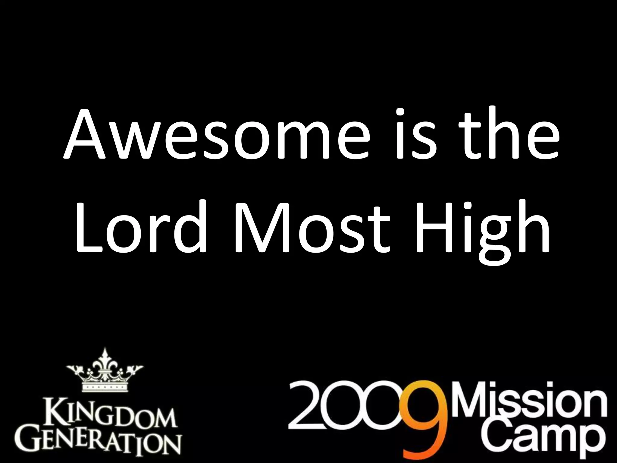 Awesome is the lord most high | PPT