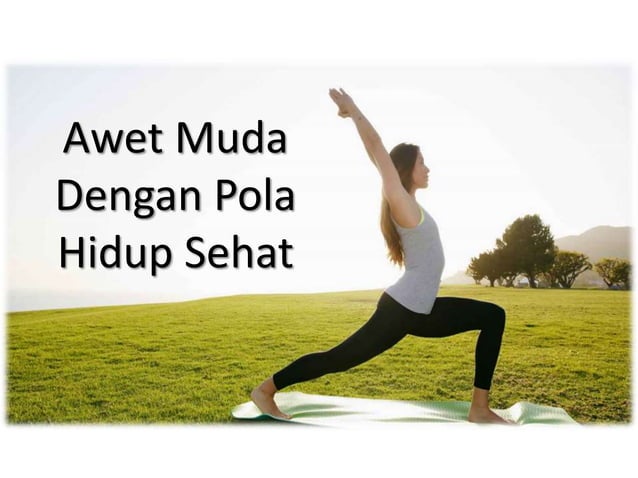 Awet muda dengan pola hidup sehat | PPTX