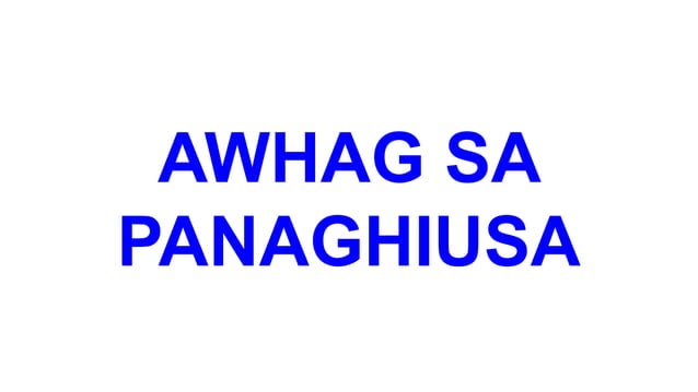 Ang Awhag sa Panaghiusa (Ika-Una 1).pptx