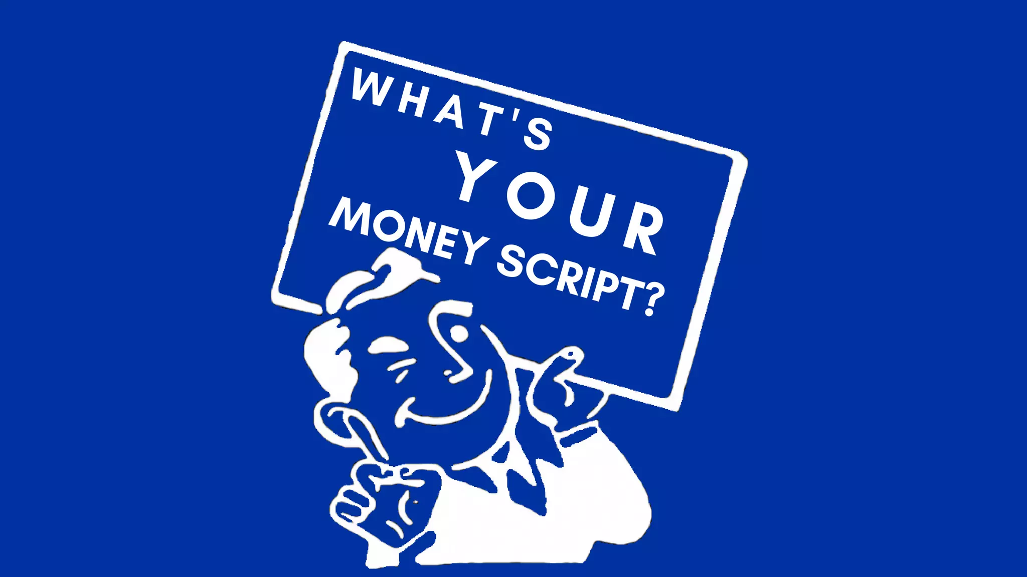 What's your 'Money Script'? | PPT
