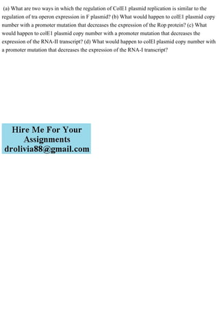 (a) What are two ways in which the regulation of ColE1 plasmid replic.pdf