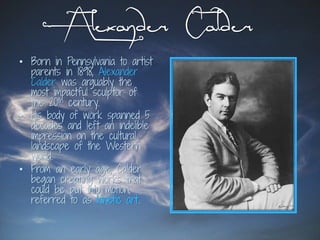 A Whimsical Motion: The Oeuvre of Alexander Calder | PPT