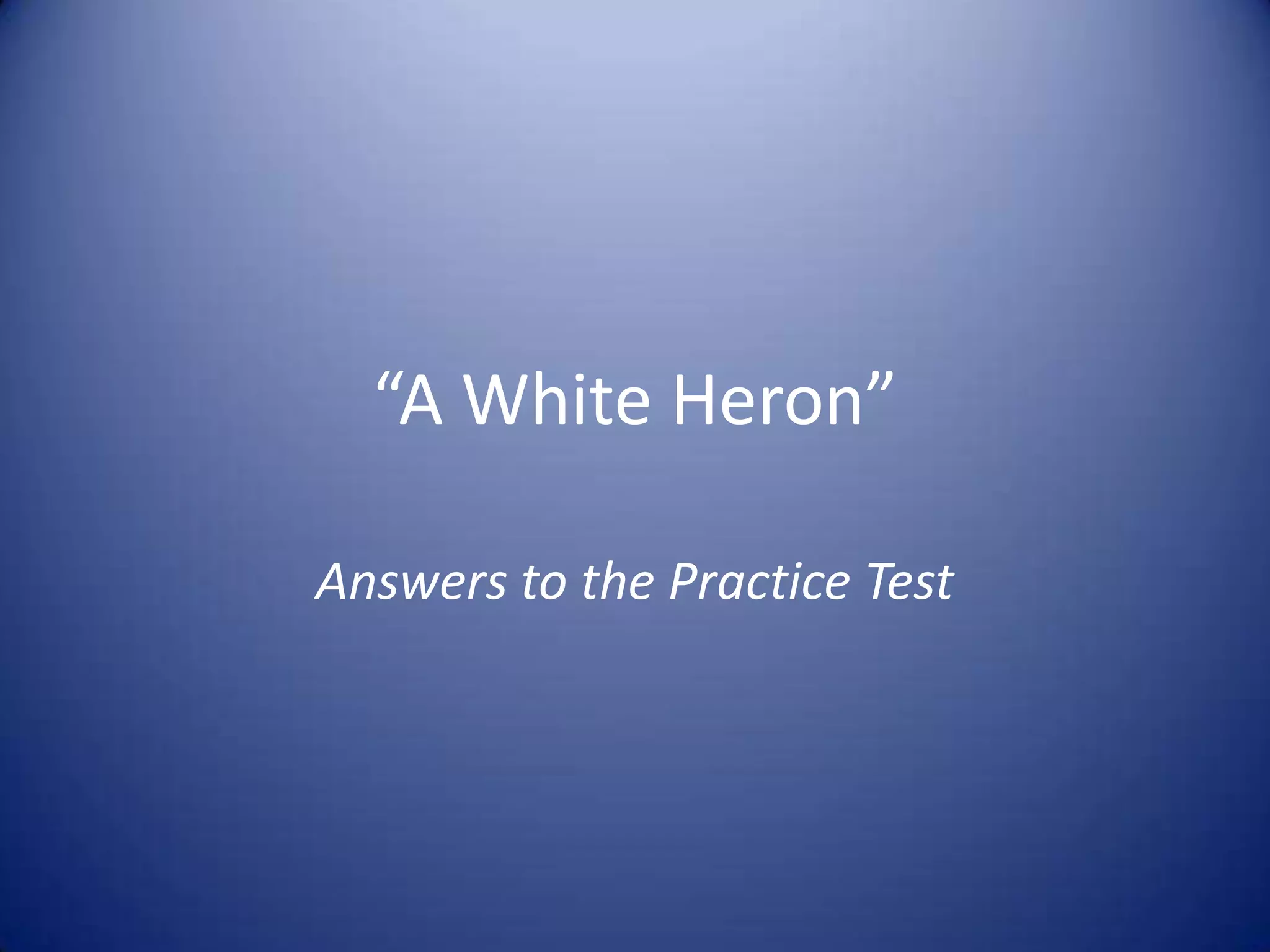 A white heron practice test power point | PPTX