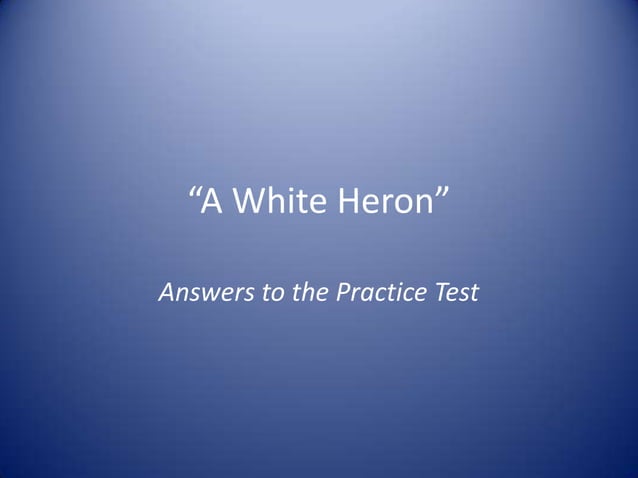 A white heron practice test power point | PPTX