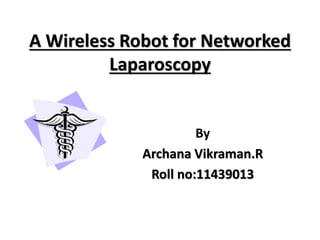 A wireless robot for networked laparoscopy | PPT