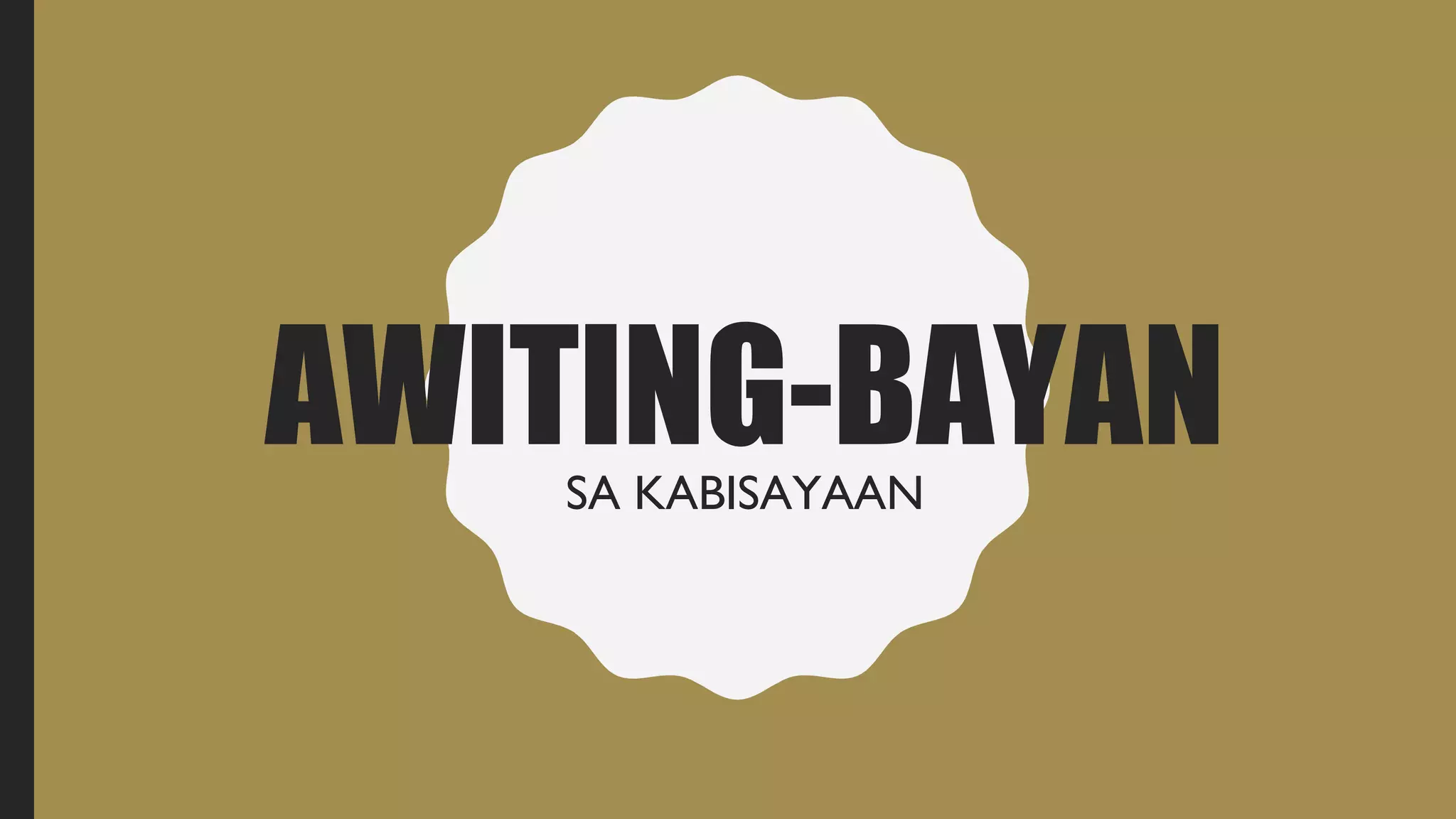 AWITING-BAYAN.pptx