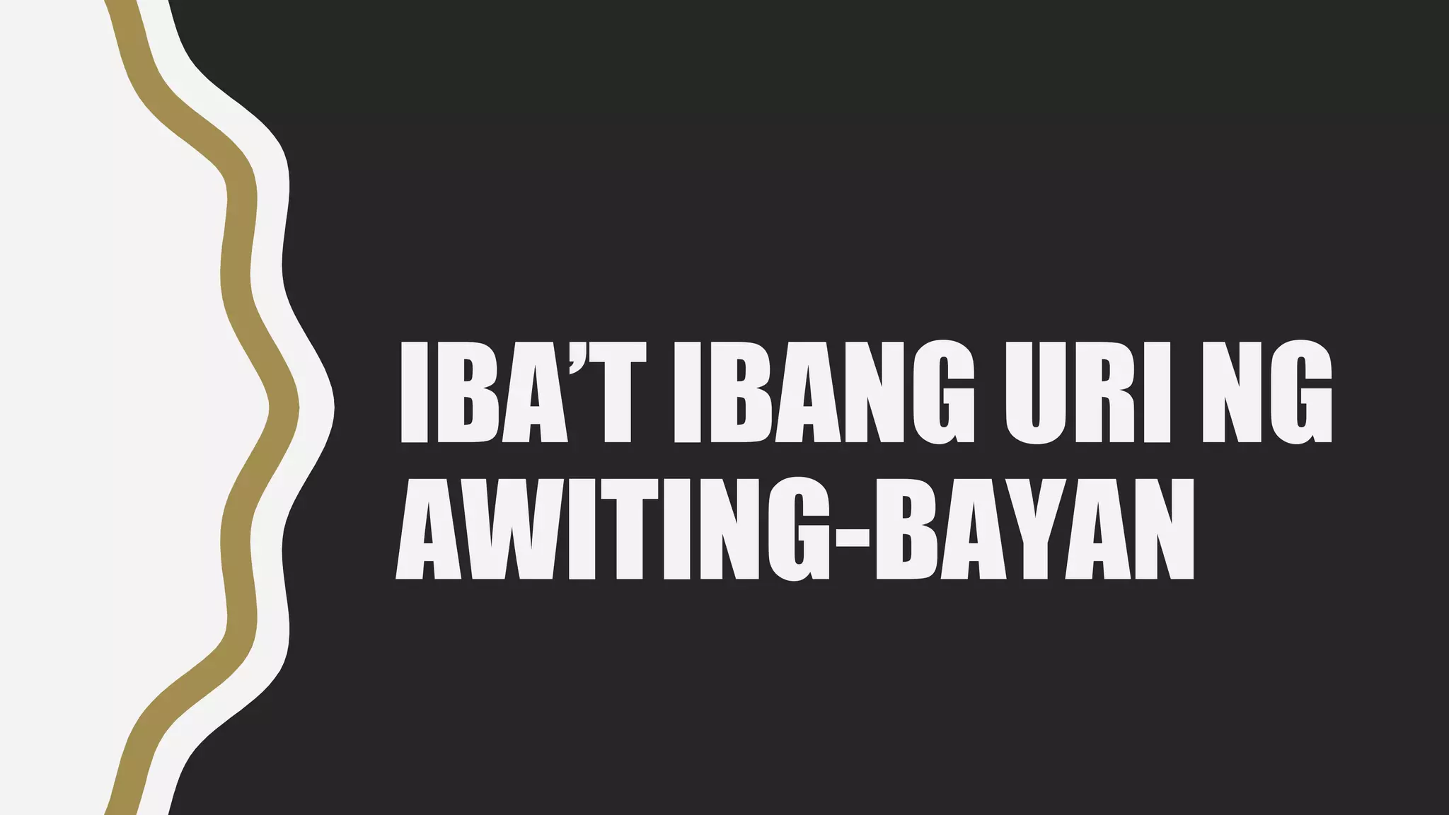 AWITING-BAYAN.pptx