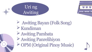 Awiting Pilipino - OPM,Kundiman, Awiting Pambata | PPTX