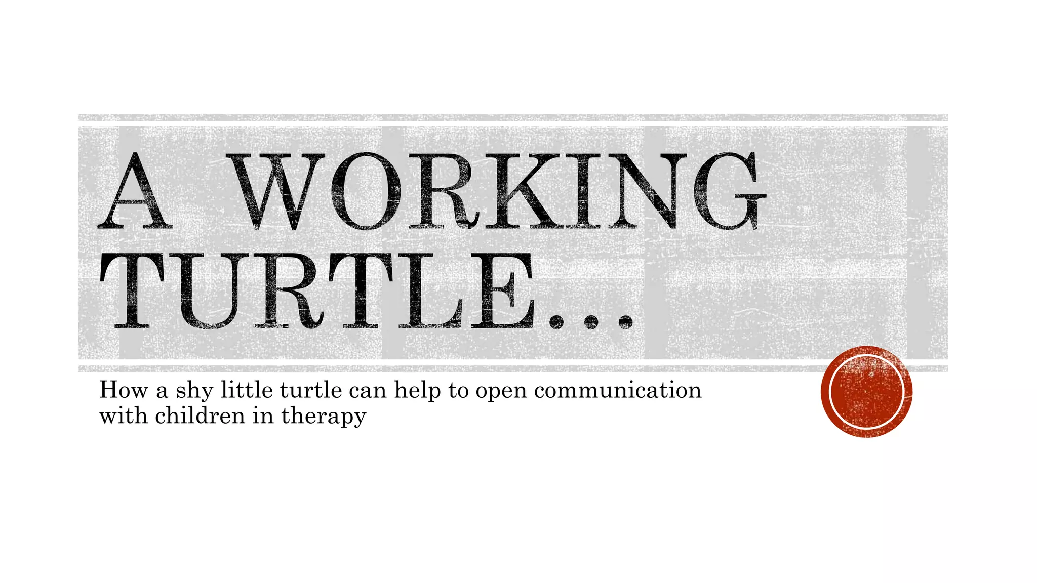A working turtle | PPT