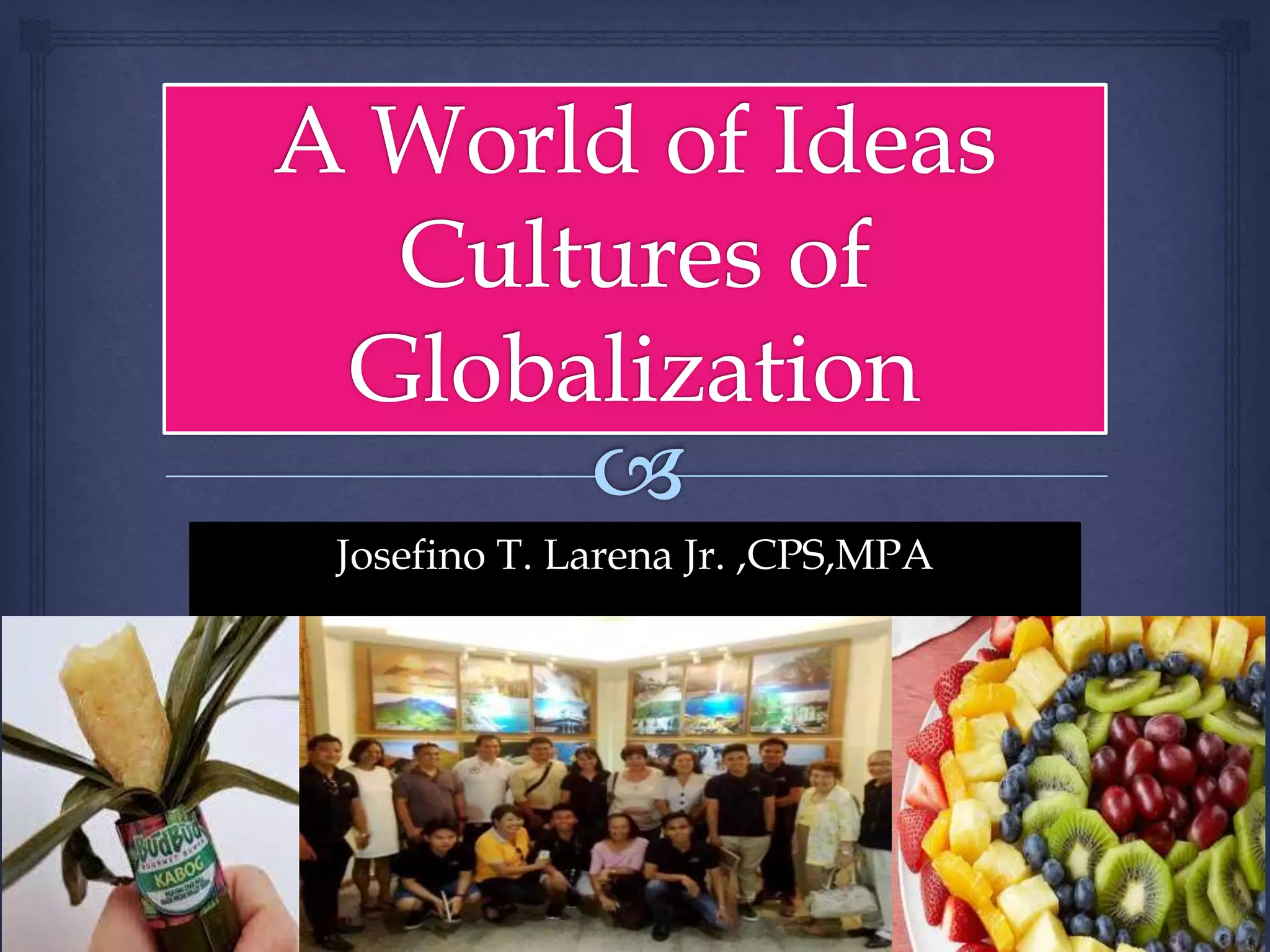 A World of Ideas Cultures of Globalization | PPTX