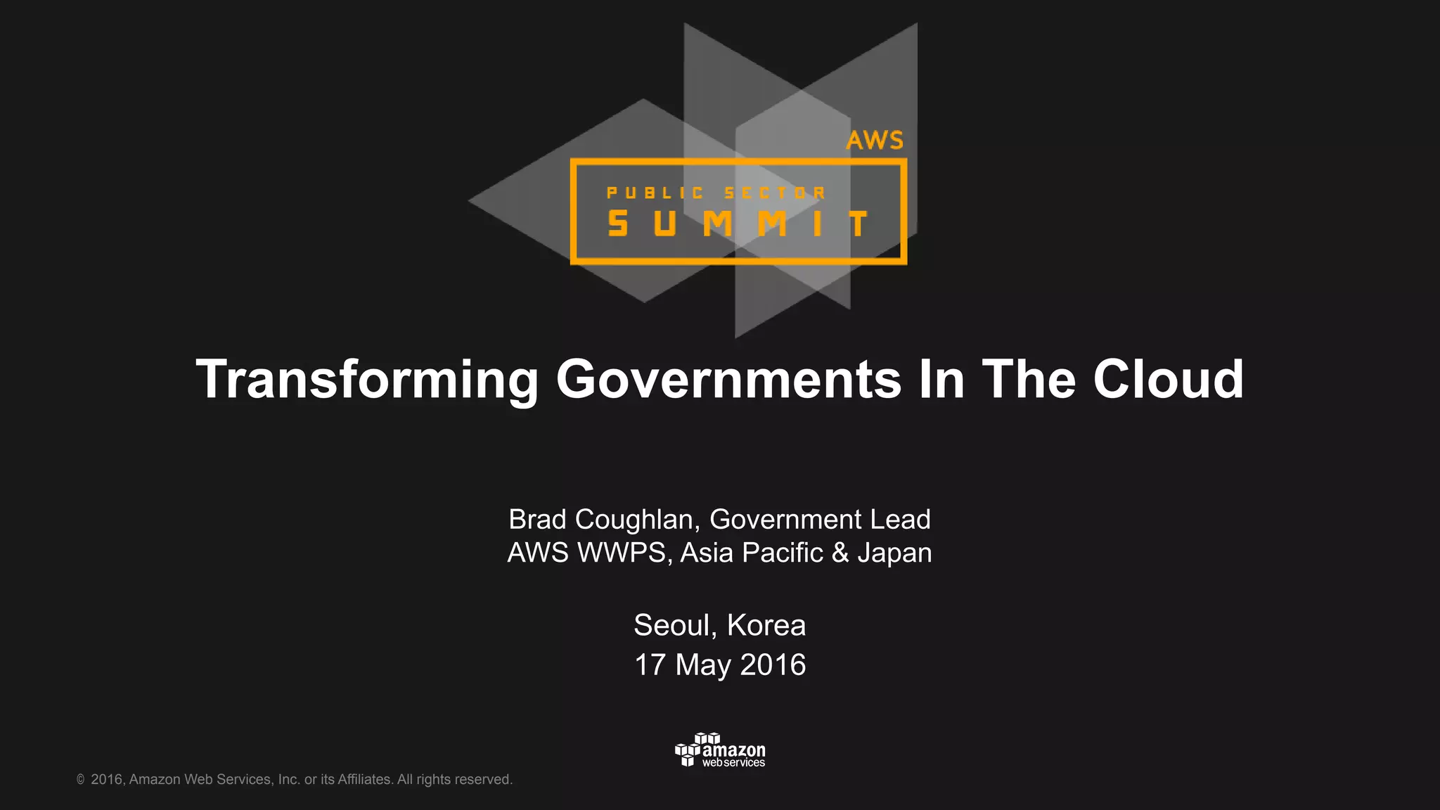 AWS 클라우드가 이끄는 공공기관 혁신 :: Brad Coughlan :: AWS Summit Seoul 2016 | PDF