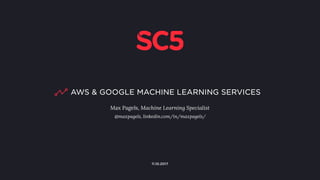 AWS Machine Learning & Google Cloud Machine Learning | PPT | Free Download
