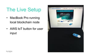 AWS IoT Button and Lambda to power a blockchain project - AWS Serverless Web Day | PPT