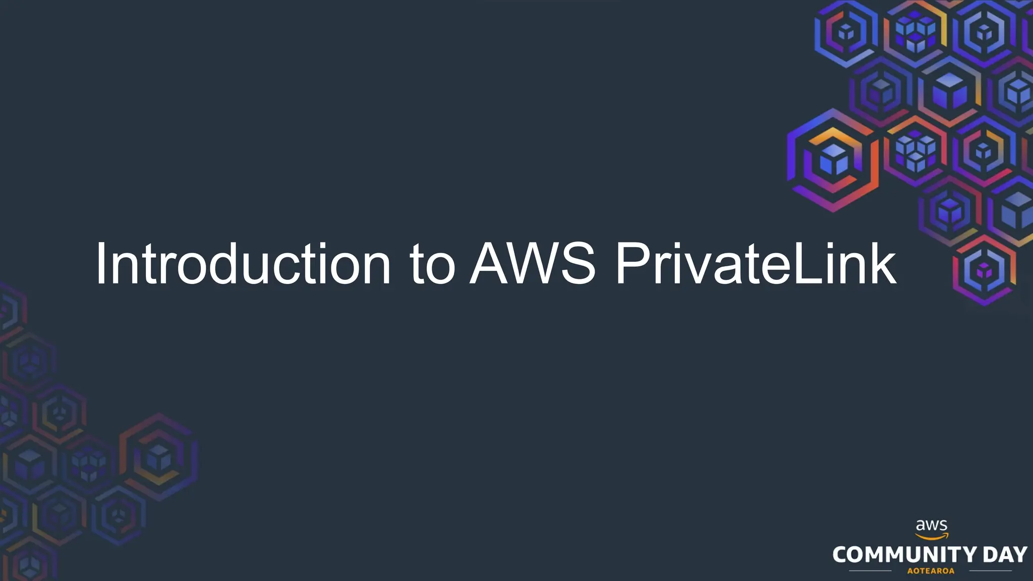 AWS-Privatelink-CommunityDay_Aotearoa_ppt_v2.pptx