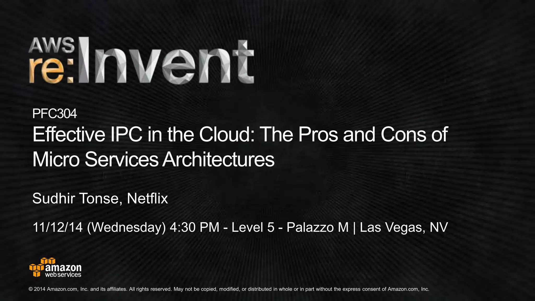 Pros and Cons of a MicroServices Architecture talk at AWS ReInvent | PPT