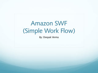 AWS Simple Work Flow | PPT | Free Download