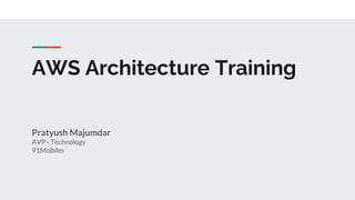 Aws Architecture Training | PPTX | Cloud Computing | Internet