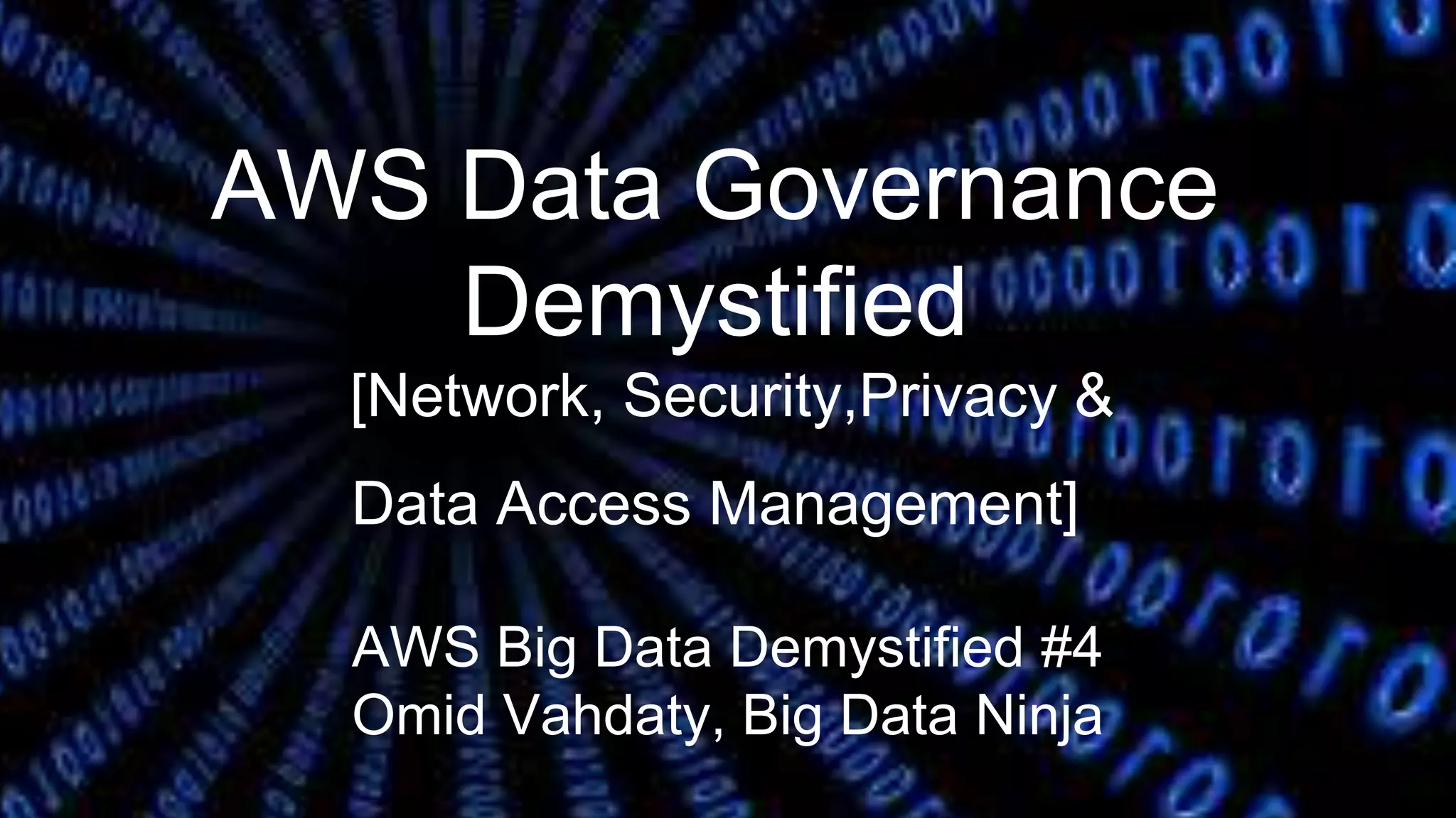 AWS Big Data Demystified #4 data governance demystified [security ...