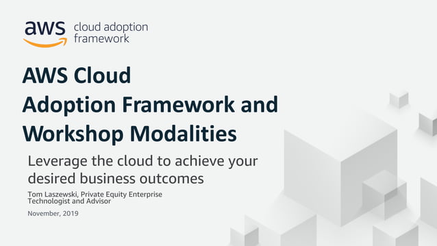 AWS Cloud Adoption Framework and Workshops | PDF