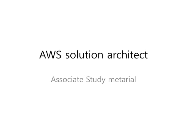 Aws Solution Architecture Associate - summary | PPTX