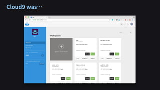 AWS로 돌아온 Cloud9, 클라우드 IDE 활용법 - 트랙2, Community Day 2018 re:Invent 특집 | PPT