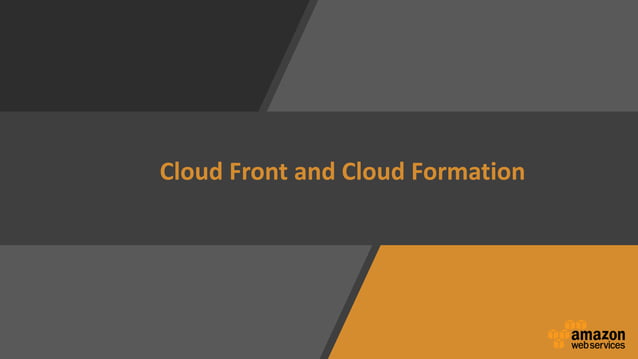 AWS Cloud Front and Cloud Formation | PPT
