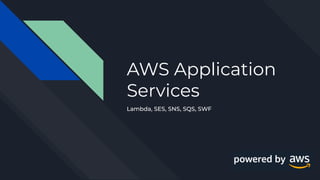 AWS Application Services Lambda, SES, SNS, SQS, SWF | PDF