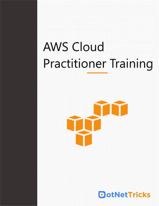 Aws cloud practitioner training - Dot Net Tricks | PDF