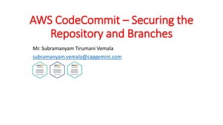 AWS CodeCommit – Securing the Repository and Branches | PPT