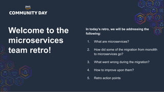AWS Community Day: From Monolith to Microservices - What Could Go Wrong? | PDF