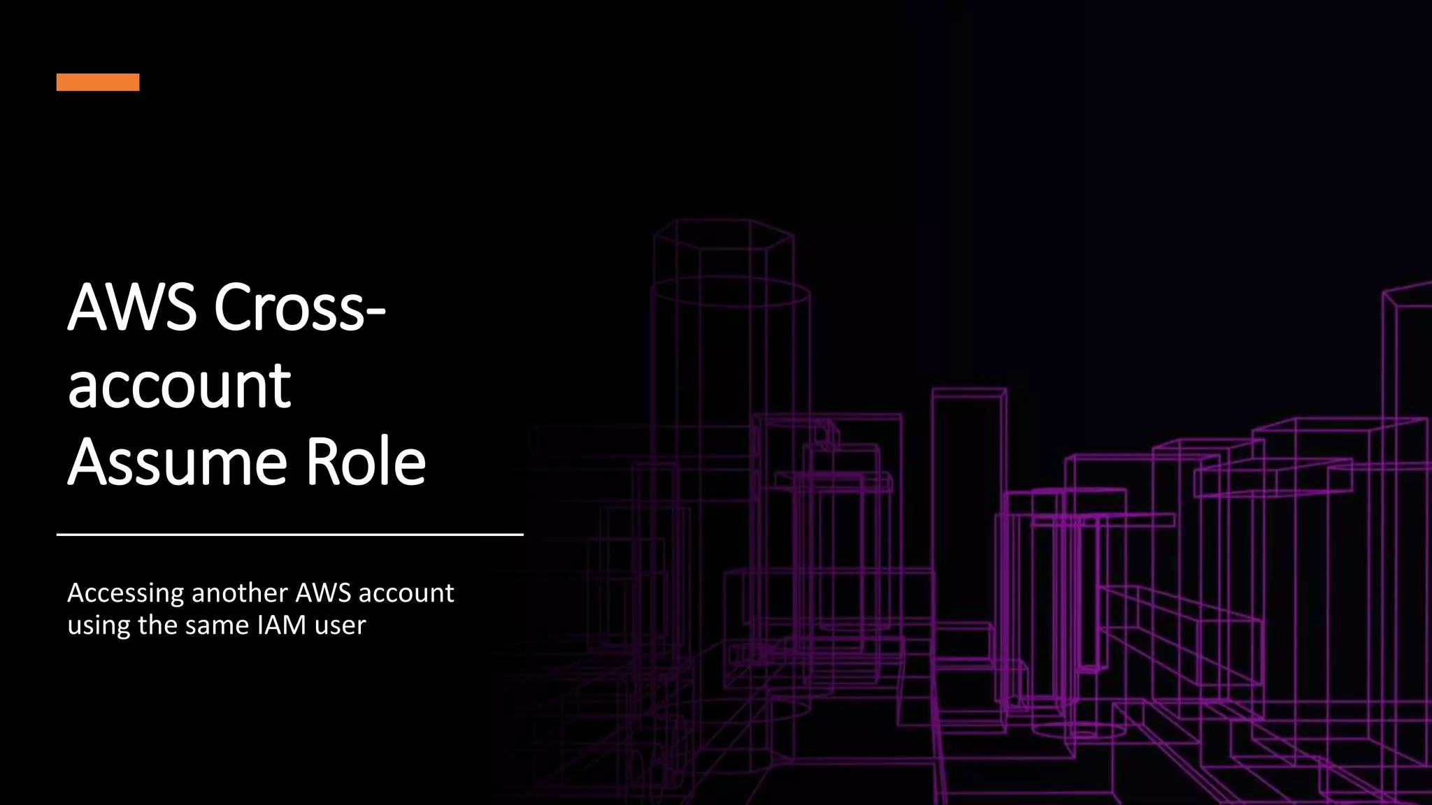 AWS Cross-account Assume Role.pptx