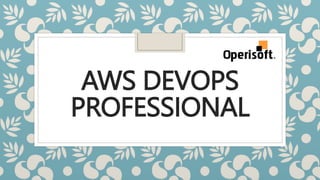 AWS Devops Professional. pptx | PPTX | Cloud Computing | Internet