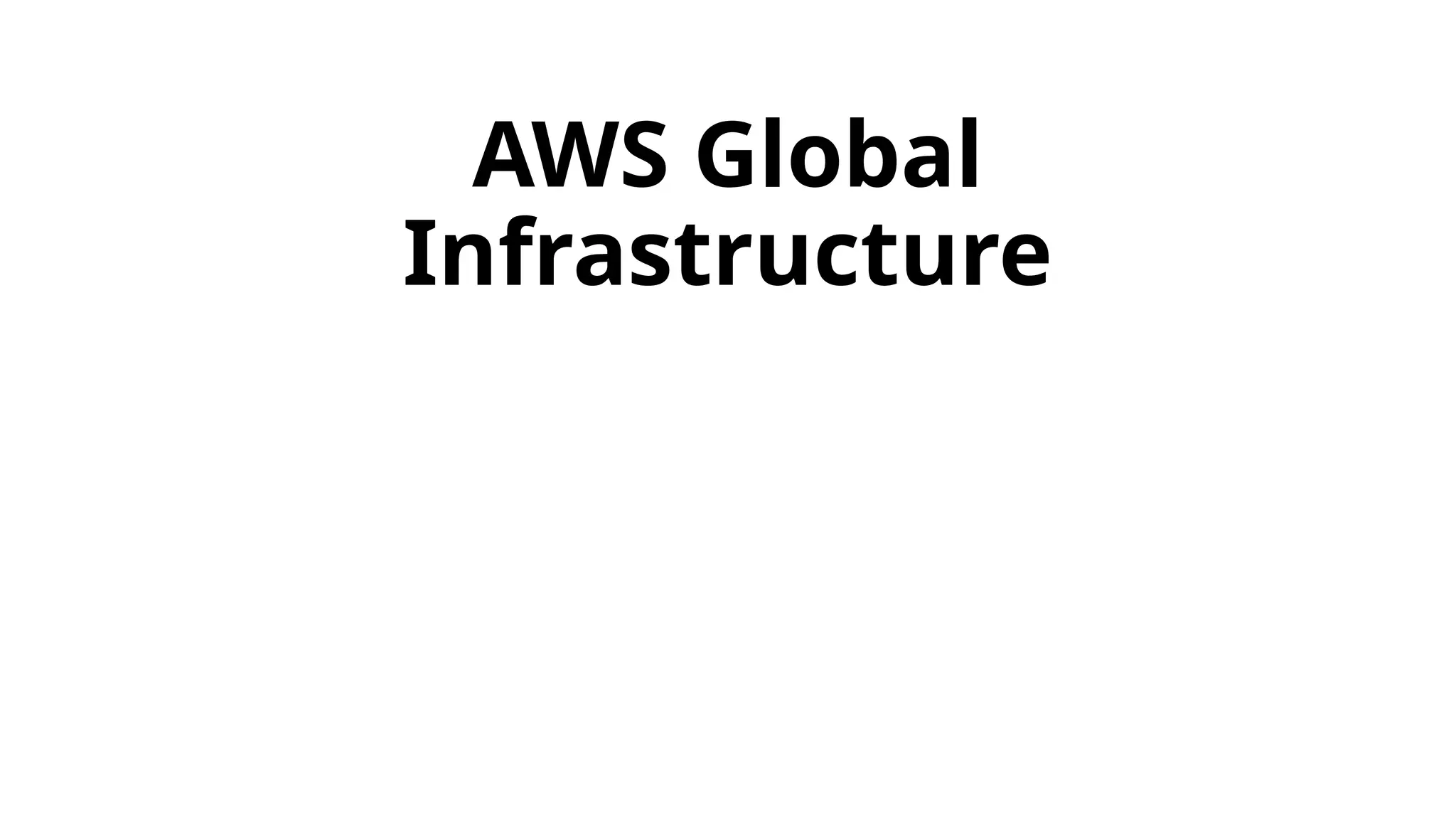 In-Depth Overview of AWS Global Infrastructure and Its Components | PPTX