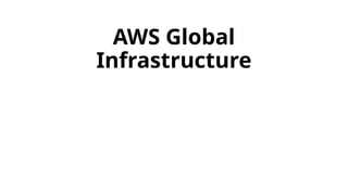 In-Depth Overview of AWS Global Infrastructure and Its Components | PPTX