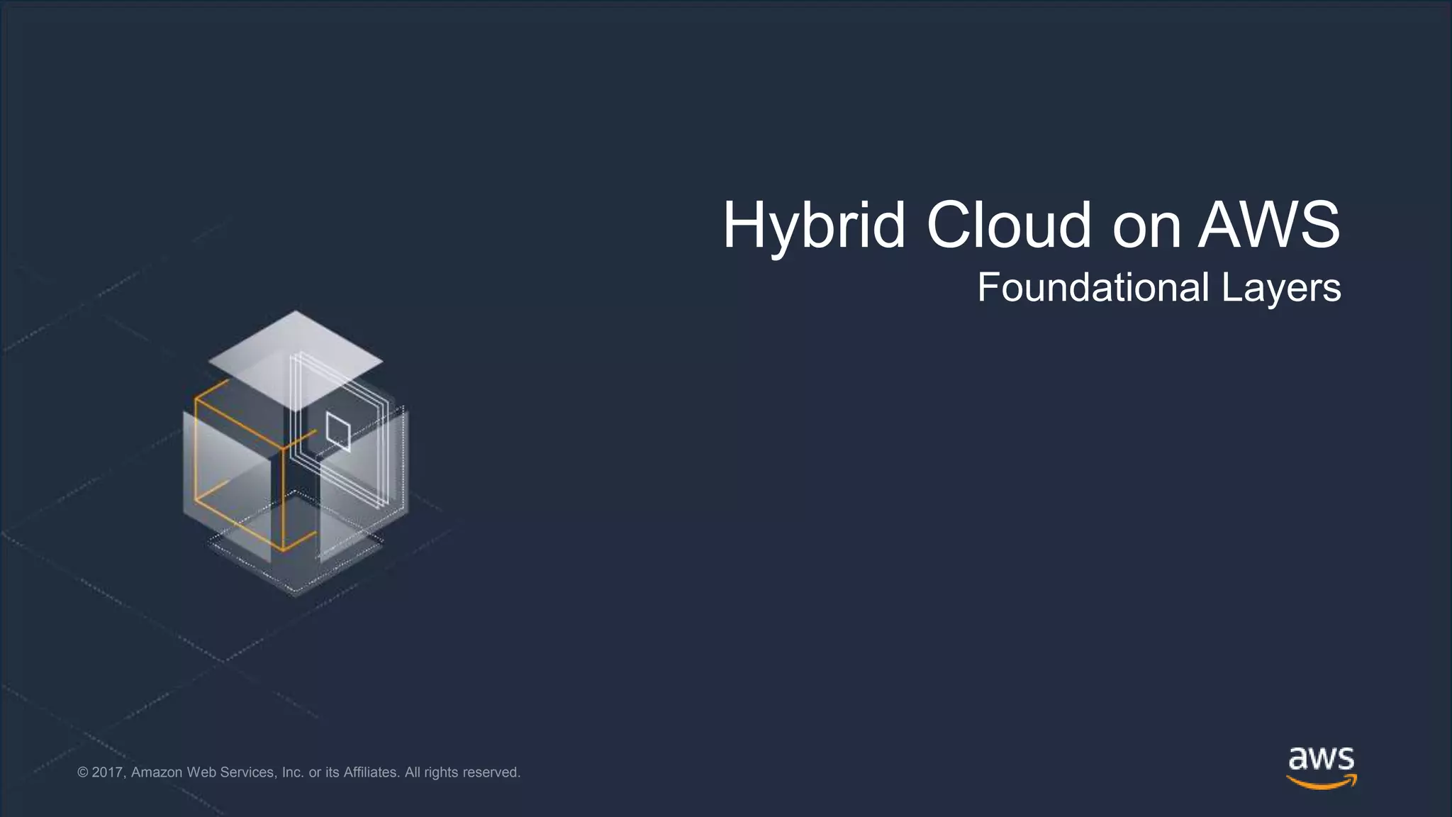 Hybrid Cloud on AWS: Foundational Layers and AWS Services | PPTX