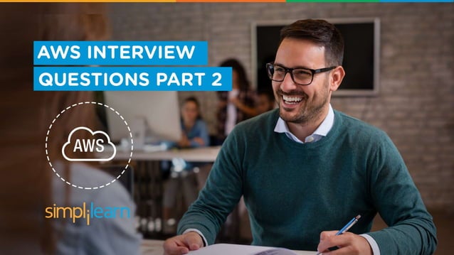 AWS Interview Questions Part - 2 | AWS Interview Questions And Answers Part - 2 | Simplilearn | PPT