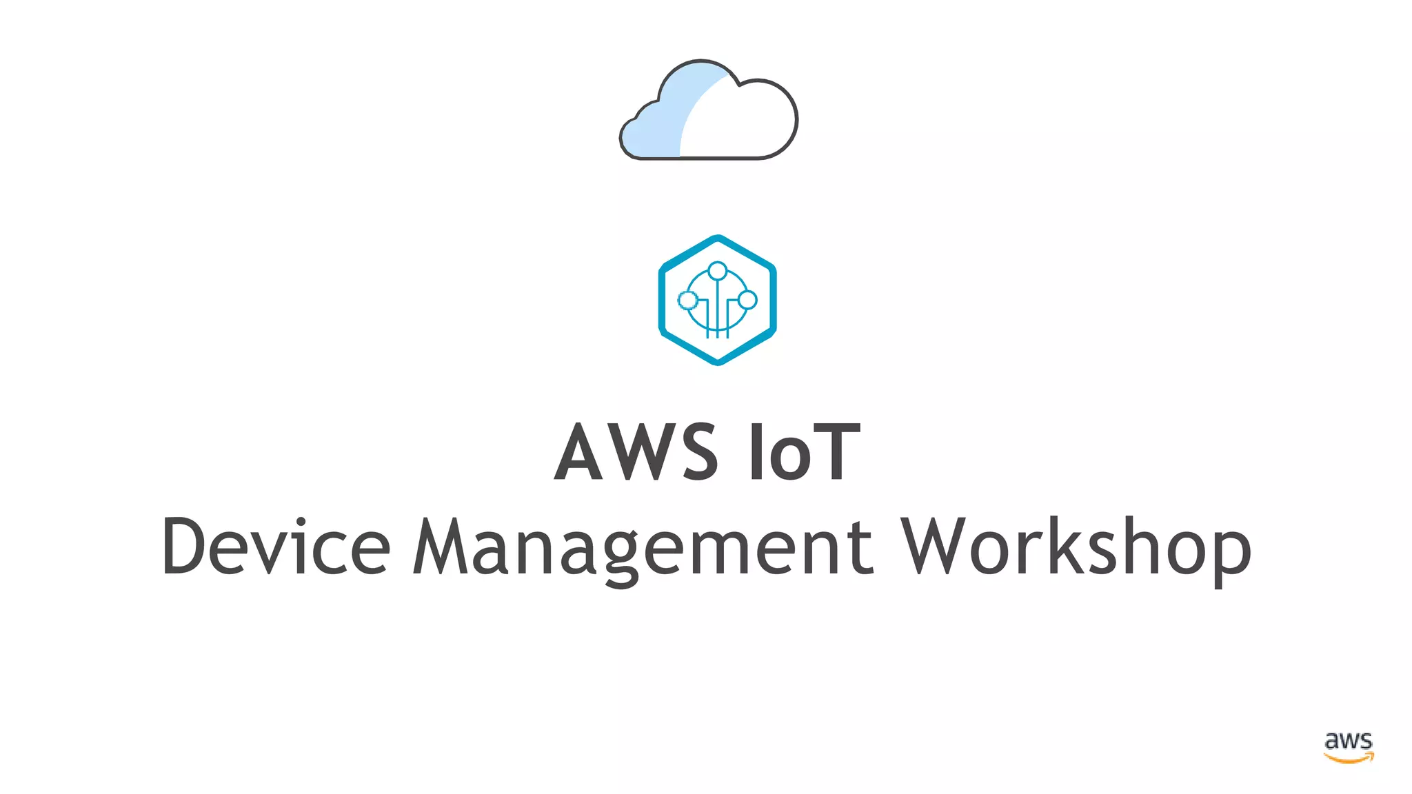 AWS_IoT_Device_Management_Workshop.pptx