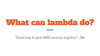 Recap on AWS Lambda after re:Invent 2015 | PPT | Free Download