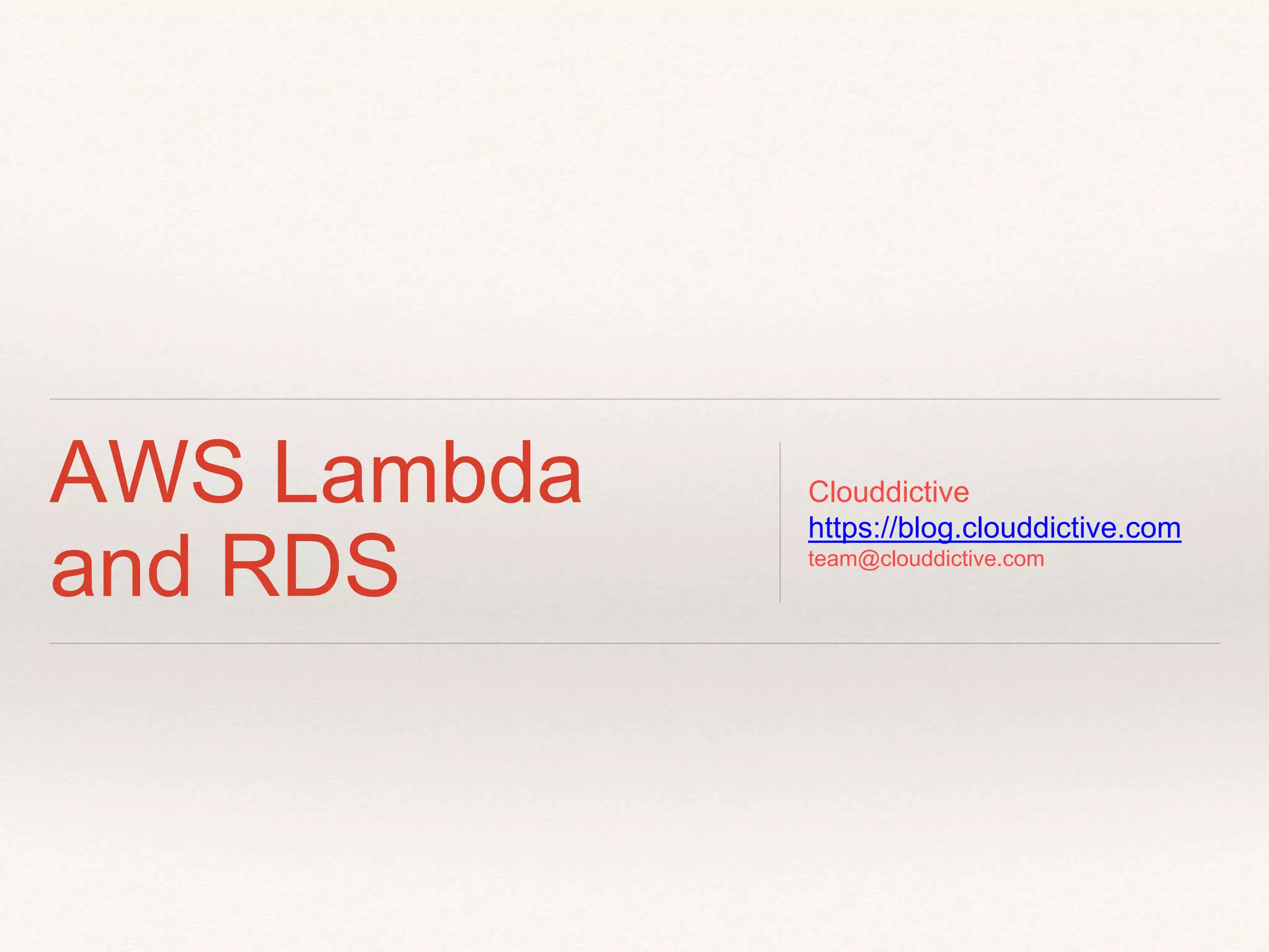 Aws Lambda And Accesing Aws Rds Clouddictive Ppt 