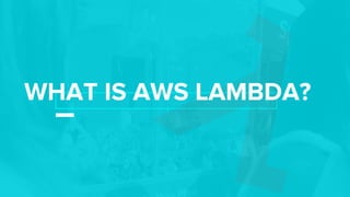 AWS Lambda for Data Science @Celerative | PPT