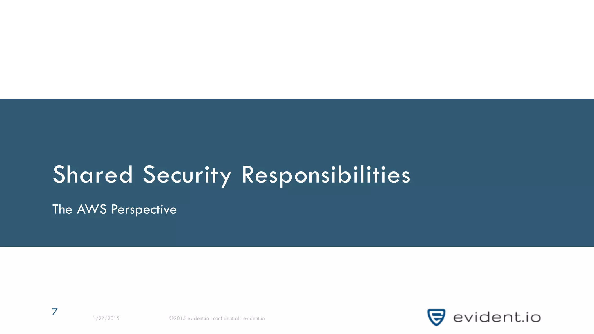 Security Threats, the Cloud and Your Responsibilities - Evident.io @AWS Pop-up Loft | PPT