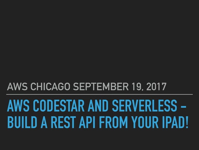 AWS user group Serverless in September - Chris Johnson Bidler "Go Serverless from your iPad ...