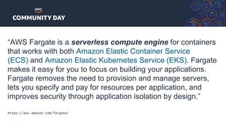 Amy Arambulo Negrette - Serverless Frenemies: Serverless Containers in Lambda and Fargate | PPT