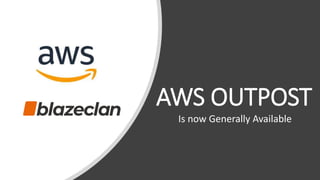 AWS Outpost is now GA | PPT