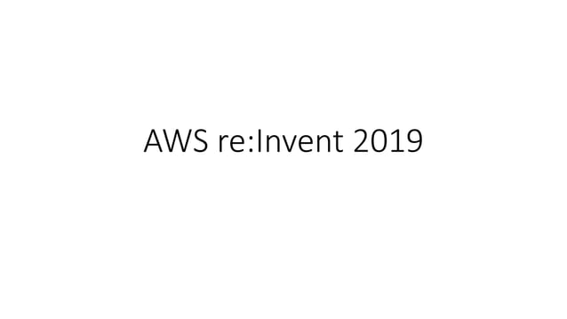 AWS re:Invent 2019 | PPTX