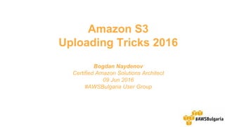 Aws S3 uploading tricks 2016 | PPT