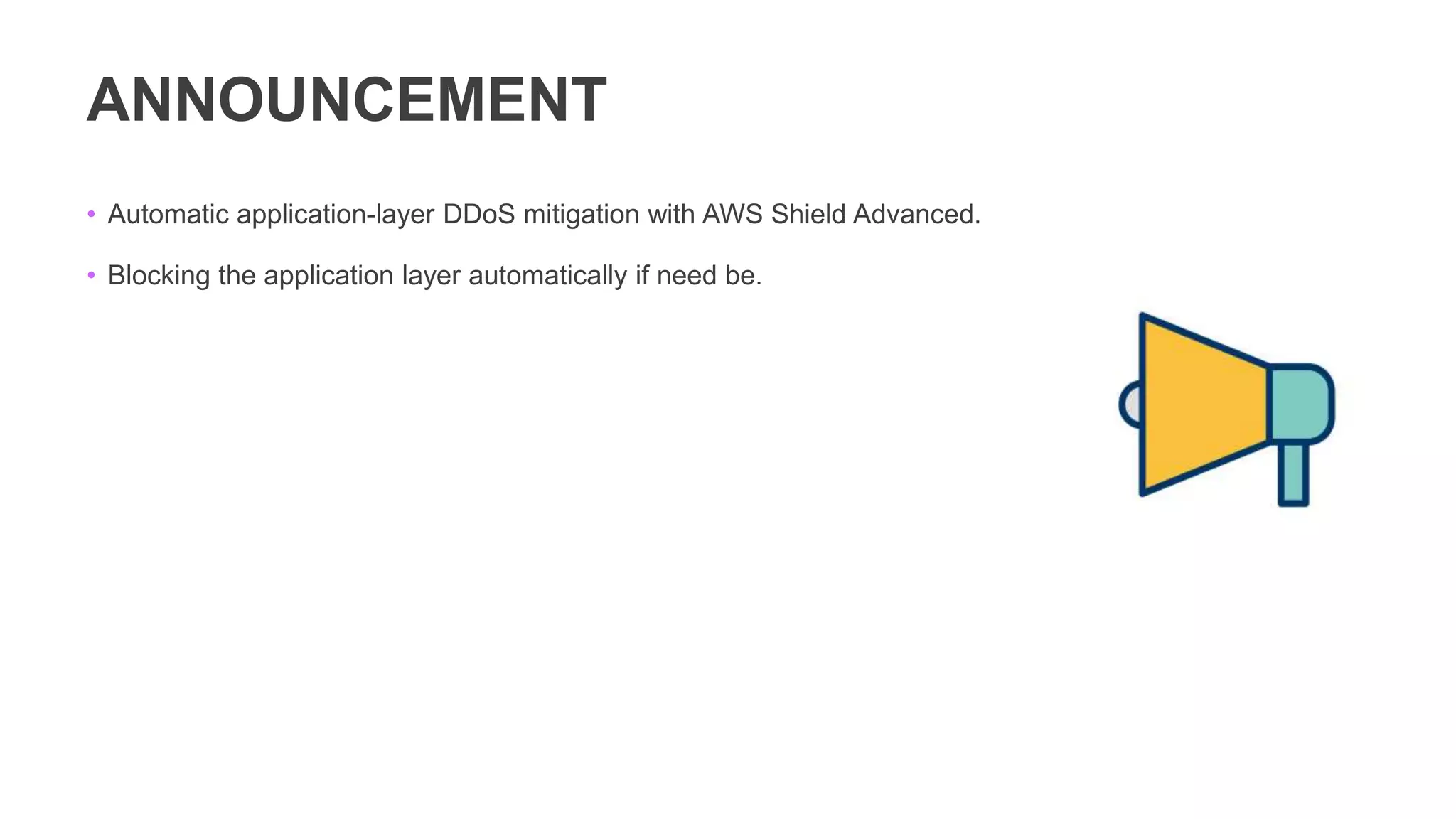 AWS Shield Advanced introduces automatic application-layer DDoS ... AWS Shield Advanced introduces automatic application-layer DDoS ...