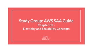 AWS Study Group - Chapter 03 - Elasticity and Scalability Concepts ...