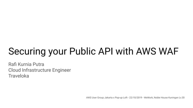 Securing your Public API with AWS WAF | PPT