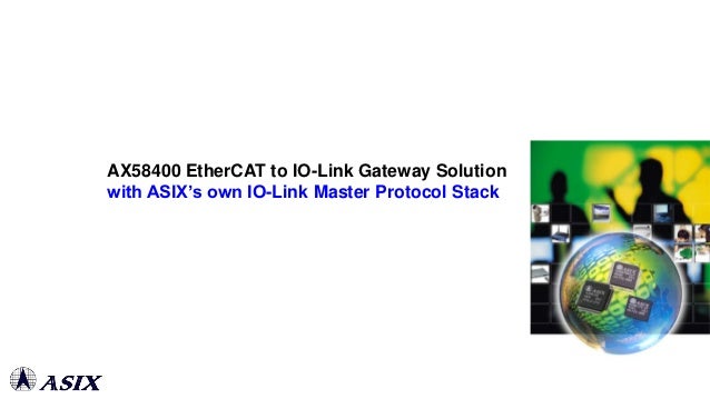 ASIX AX58400 EtherCAT to IO-Link Gateway Solution Introduction | PPT